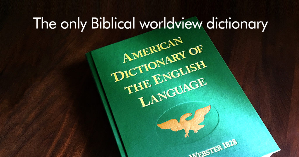 Noah Webster’s 1828 American Dictionary of the English Language - The ...